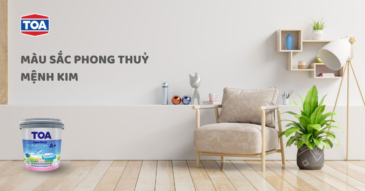 Màu Sắc Theo Phong Thuỷ Cho Mệnh Kim (cập nhật 2025) TOA PAINT VIETNAM